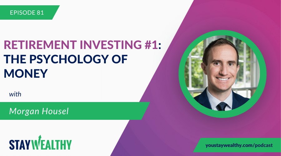 Morgan Housel: The Psychology of Money and Timeless Investing Lessons