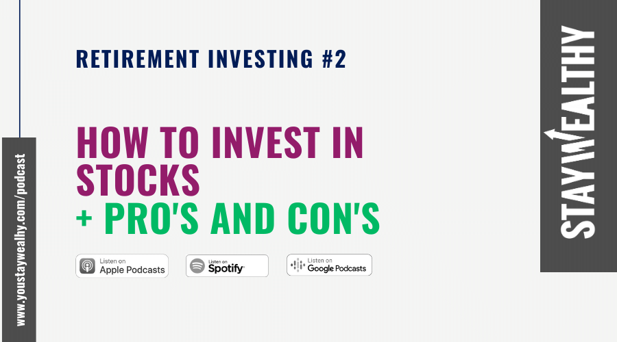 Retirement Investing #2: How to Invest in Stocks + Pros and Cons